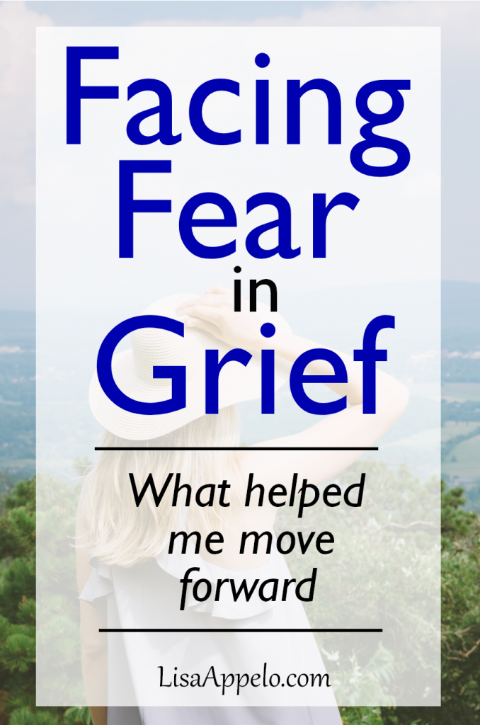 facing fear in grief - Lisa Appelo